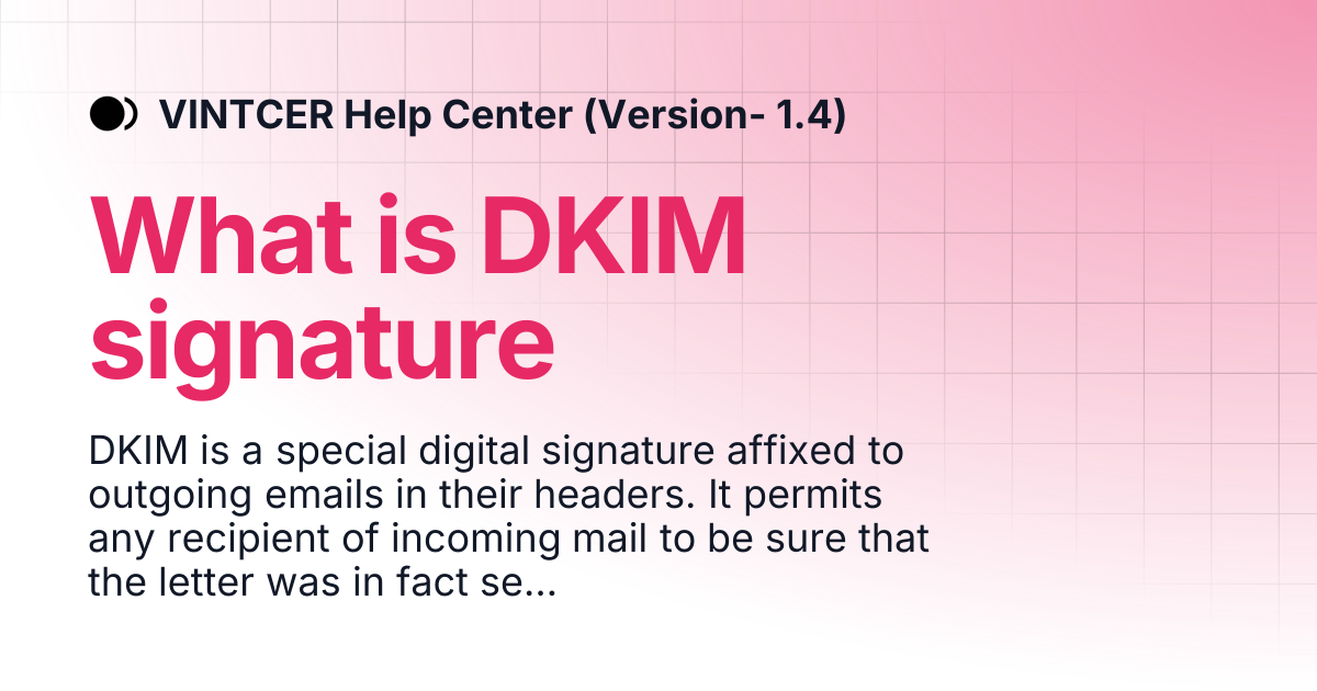 What is DKIM signature | VINTCER Help Center (Version- 1.4)